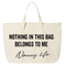 Nanny Tote Bag - Nothing In This Bag Belongs To Me™ – KaAn's Designs